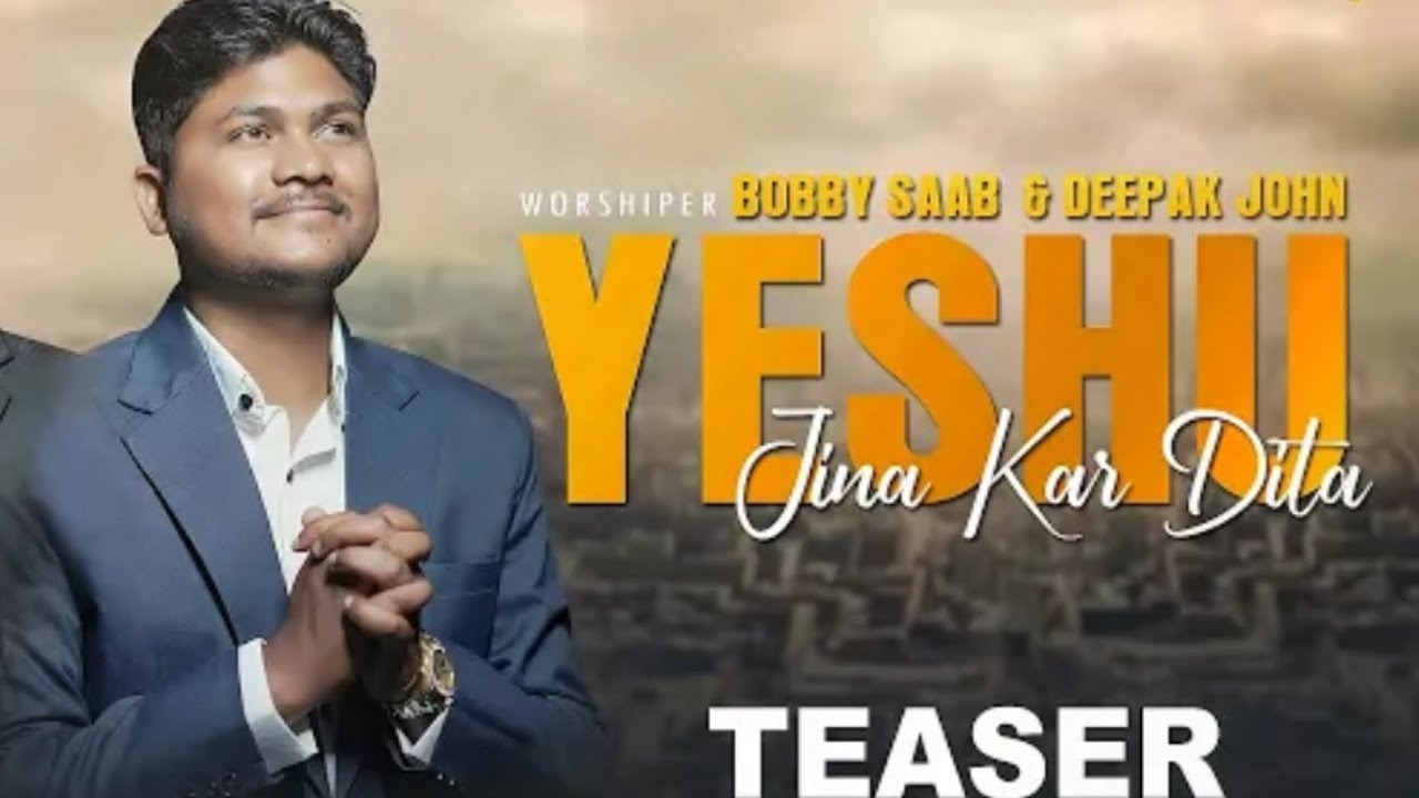 Yeshu Jina Kar Diya || Worshipper Bobby Saab & Deepak John || @newmasihgeet - YouTube