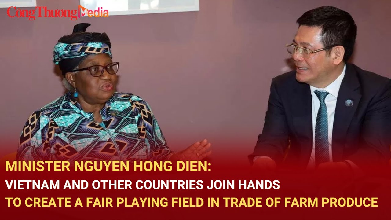 Vietnam and other countries join hands to create a fair playing field ...
