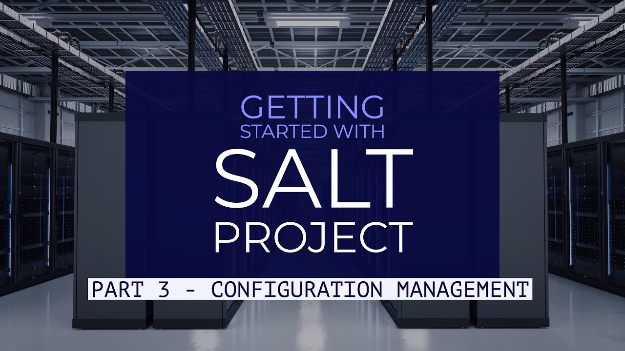 Configuration Management - Getting Started With Salt Project - Part 3 ...