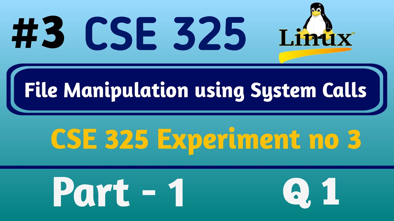Lab Exp 03 Part 1 File Manipulation Using System Calls Cse325 Lpu Youtube 1703