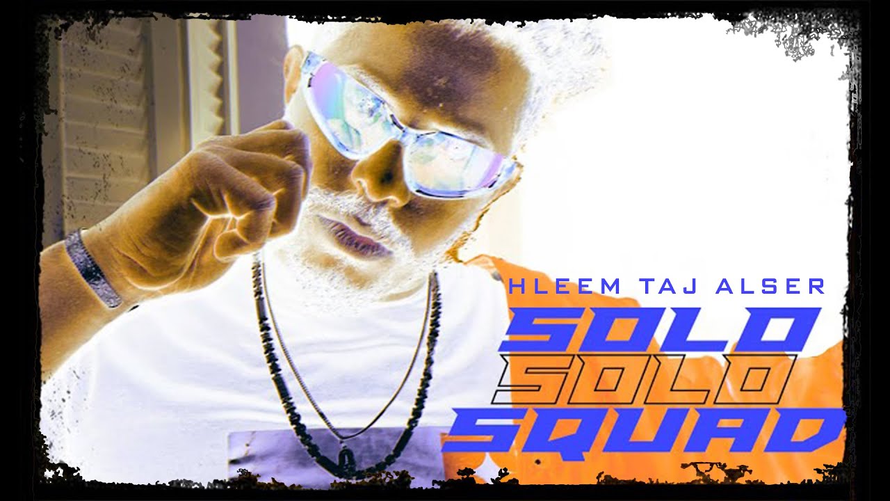 Hleem Taj Alser Solosquad Official Music Video حليم تاج السر سولو سكواد Youtube Music