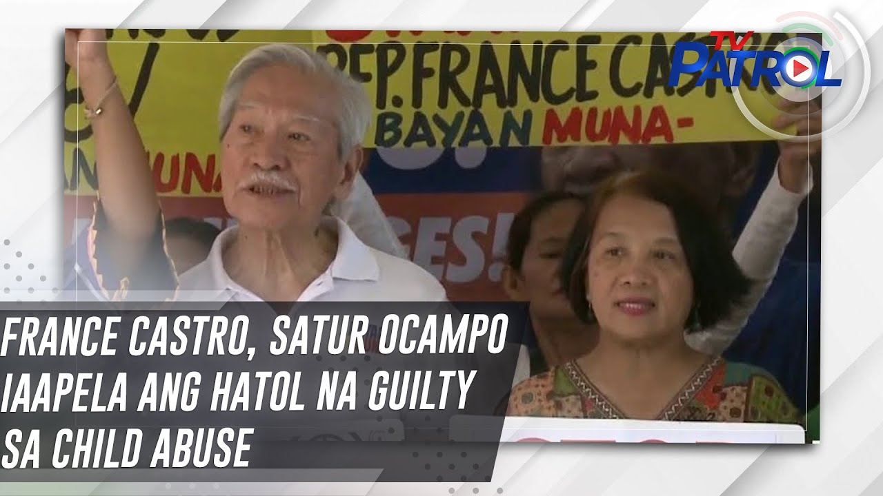 France Castro, Satur Ocampo iaapela ang hatol na guilty sa child abuse ...