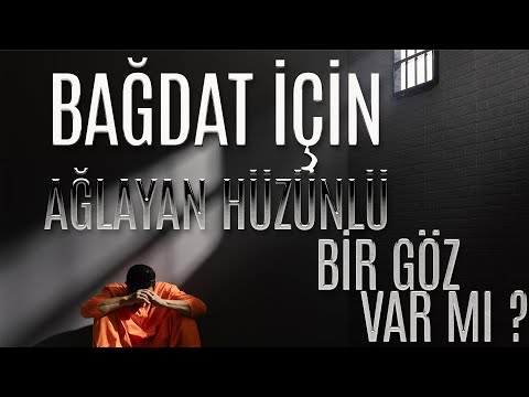 Bağdat için Ağlayan hüzünlü bir göz varmı?