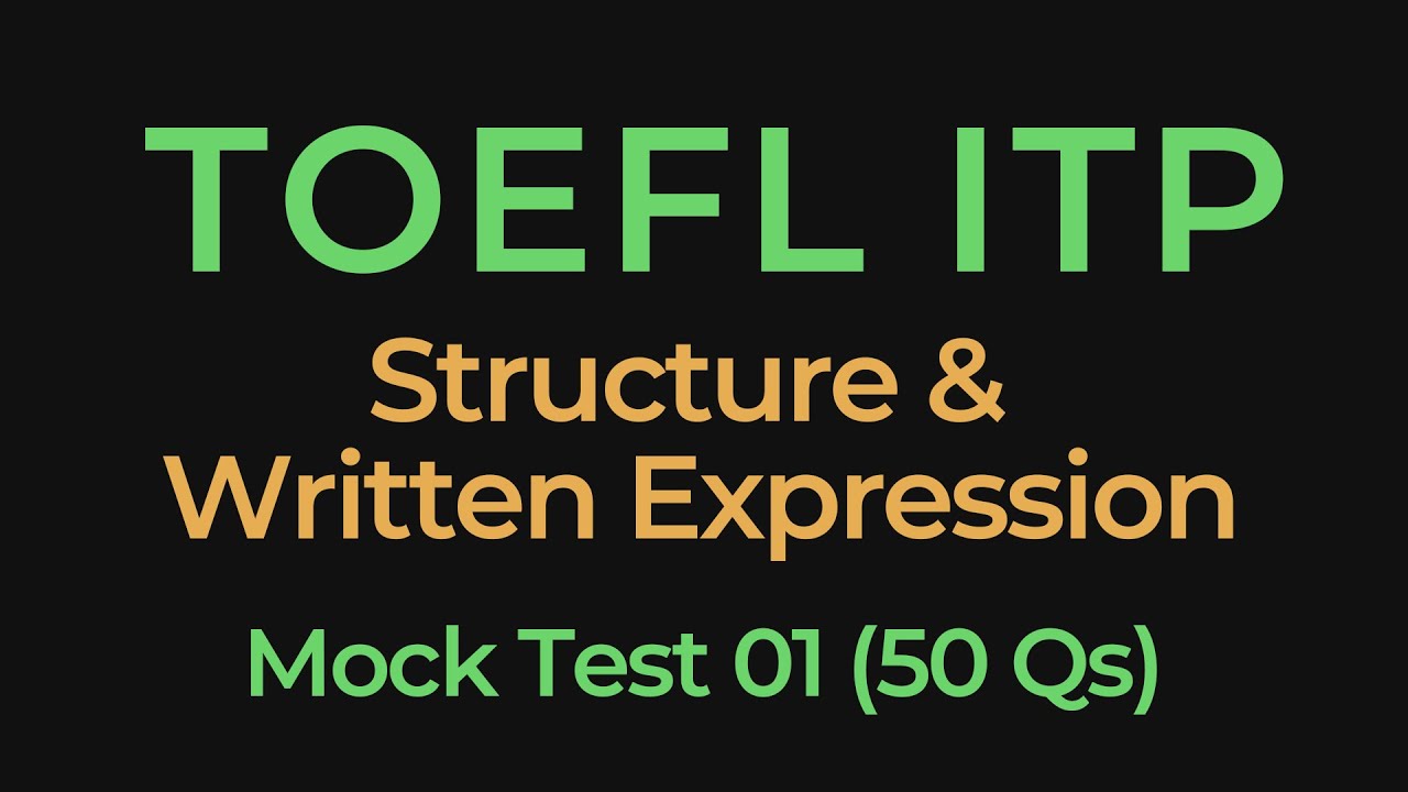 TOEFL ITP Training Test 01 - Structure & Written Expression - YouTube