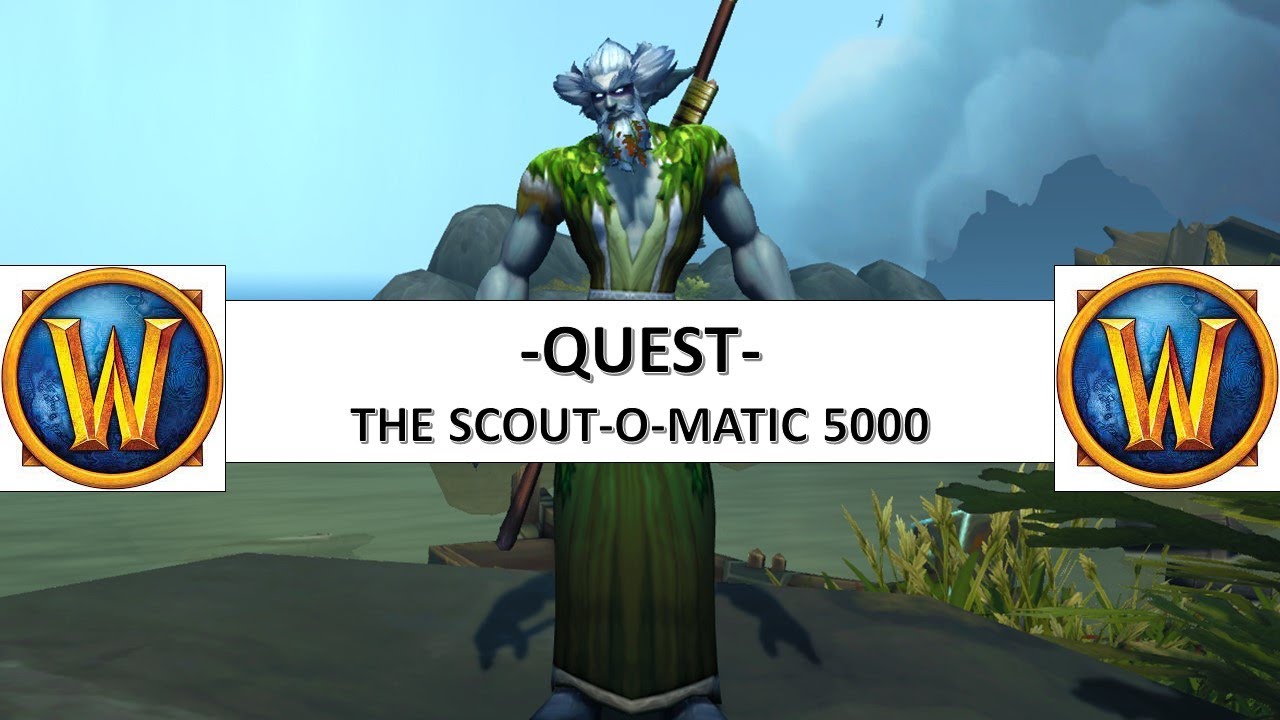 World Of Warcraft - The Scout-o-matic 5000 - Quest - YouTube