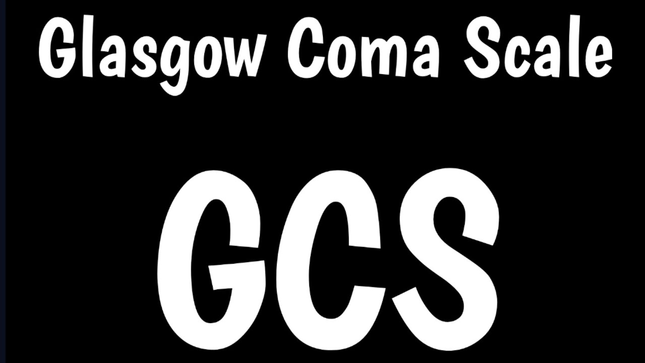 Glasgow Coma Scale | GCS | - YouTube