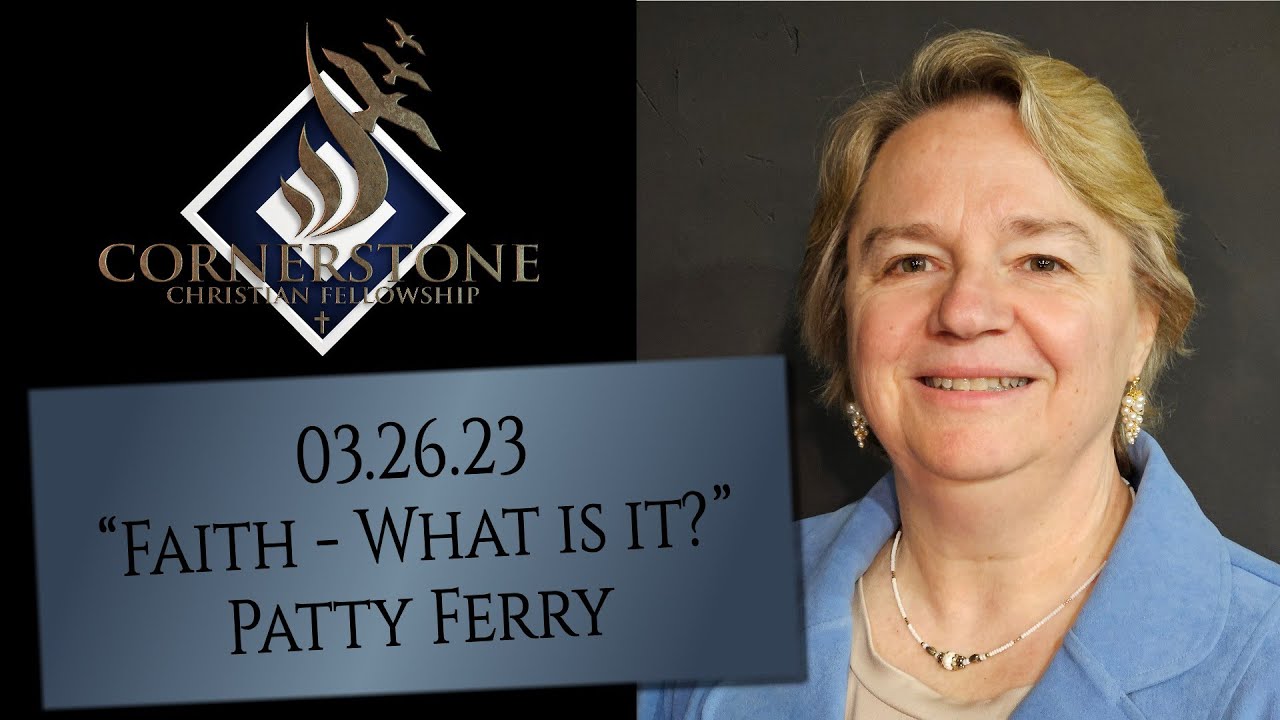 03.26.23 - "Faith - What is it?" - Patty Ferry - YouTube