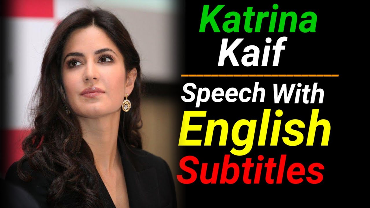 Katrina Kaif speech in English with subtitles || Katrina Kaif speech ...