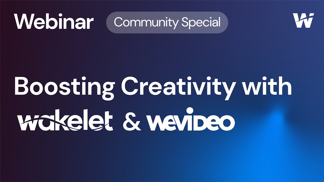Boosting Creativity with Wakelet & WeVideo! (Wakelet Webinar) - YouTube