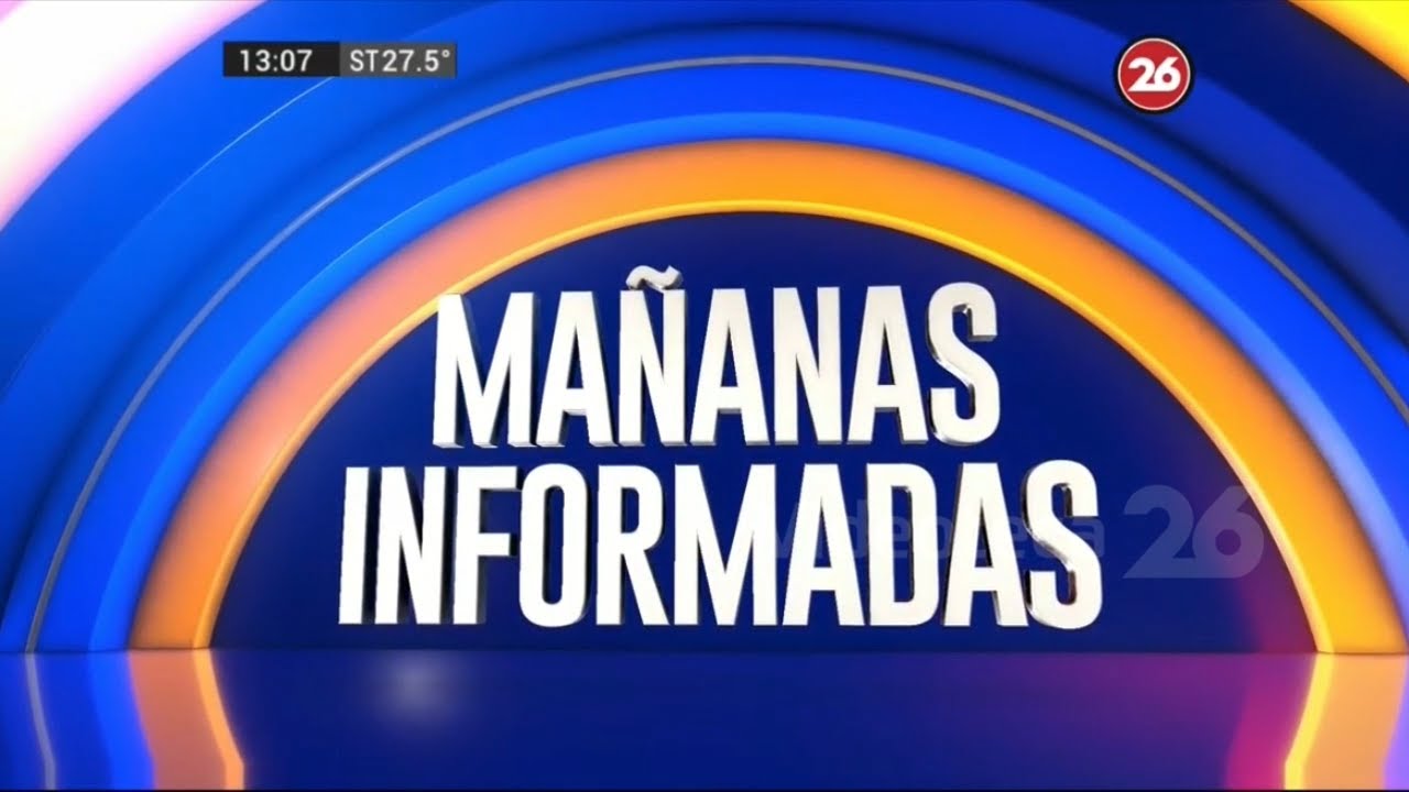 Canal 26 - Mañanas Informadas / Noticias de 10 a 12 - Cortina Musical ...