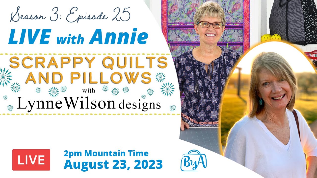 S3, Ep 25: Scrappy Quilts and Pillows with Lynne Wilson Designs (LIVE ...