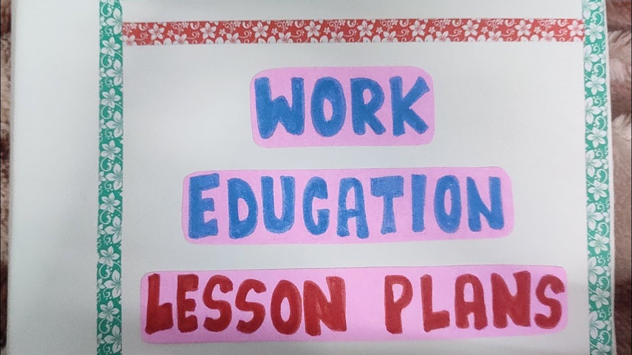 ALL FIVE WORK EDUCATION LESSON PLANS in One Video! (Class 1 to 5 for D ...