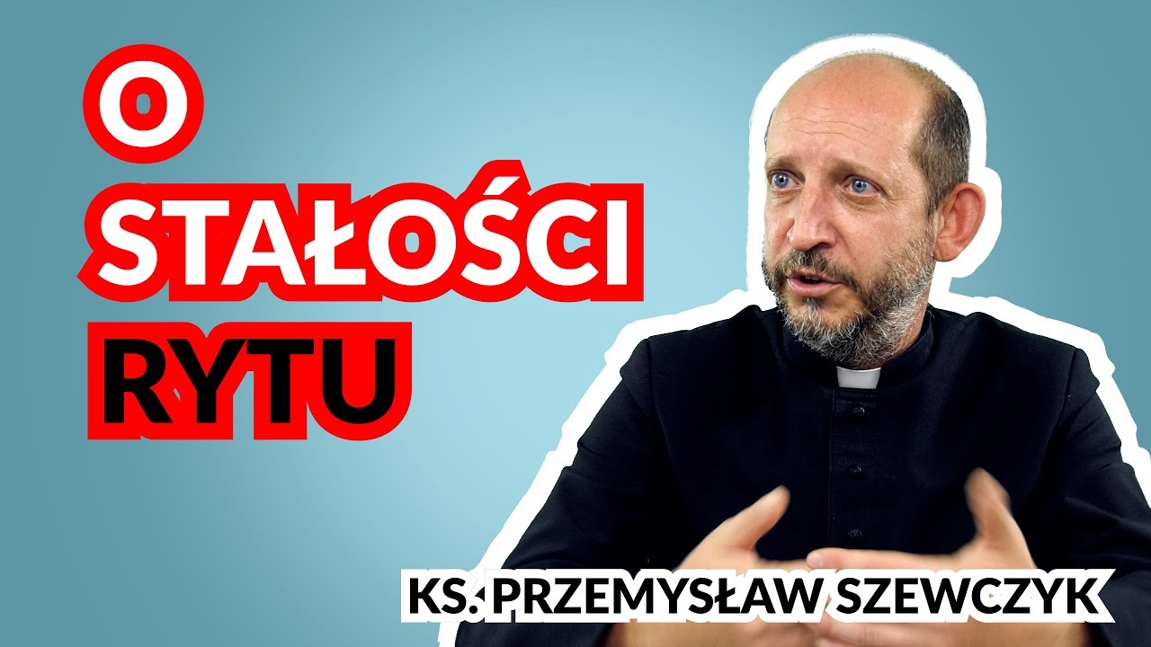 O stałości rytu | ks. Przemysław Szewczyk - YouTube