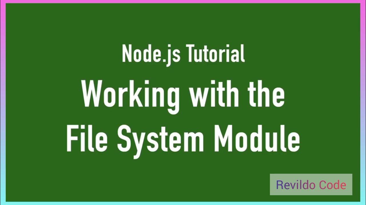 Working with the file system module | Nodejs full course - YouTube