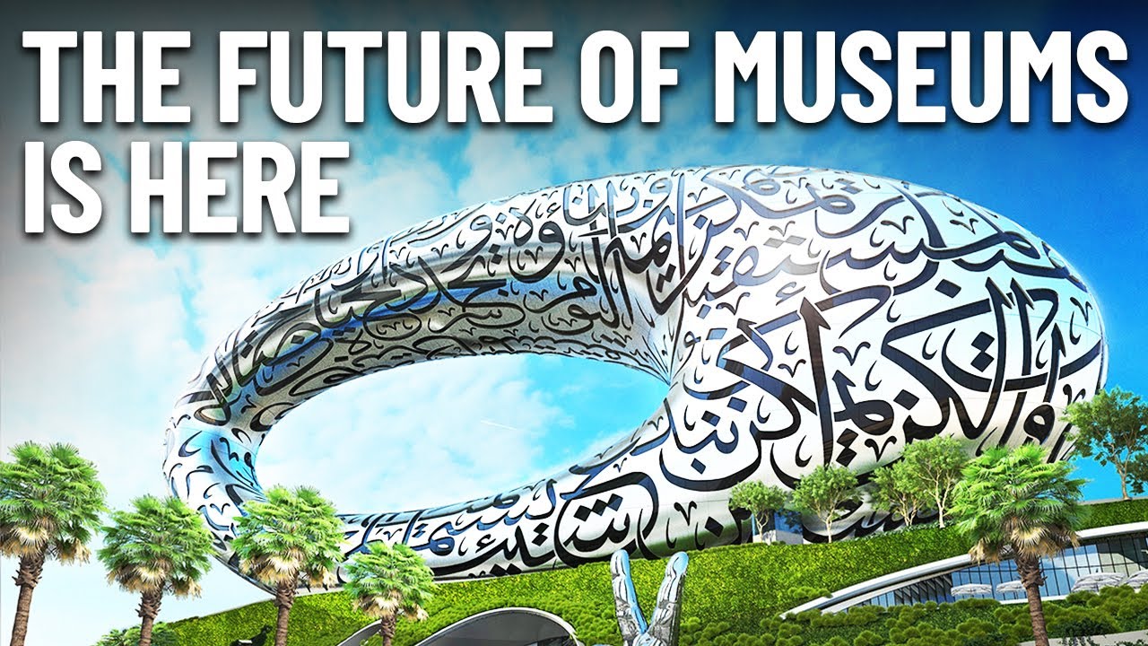 Museum of the Future: How Dubai Built the Next Generation Museum - YouTube