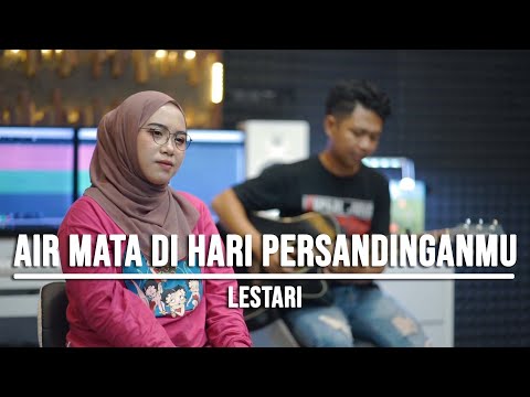 AIR MATA DI HARI PERSANDINGANMU - LESTARI (LIVE COVER INDAH YASTAMI)