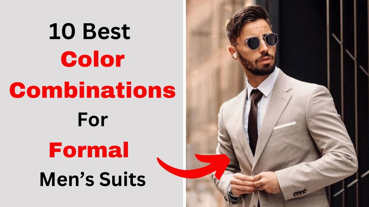 10 Best Color Combinations For Formal Men's Suits | 2025 - YouTube