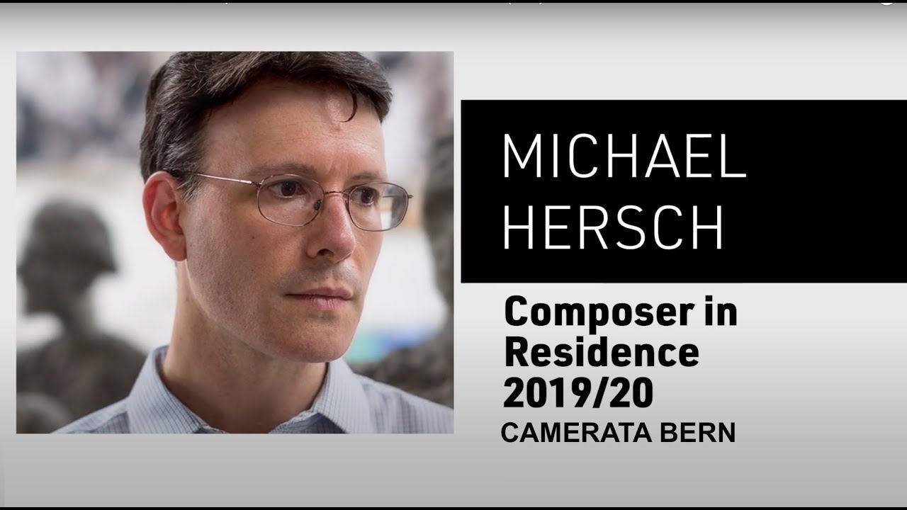 CAMERATA BERN - Michael Hersch, Composer in Residence 2019 20 - YouTube
