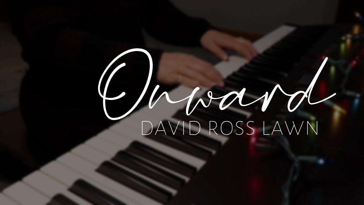 onward - david ross lawn (Piano Cover) - YouTube
