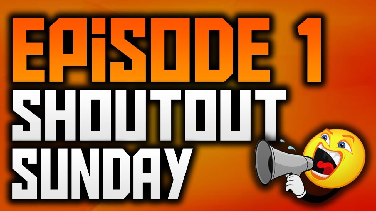 SHOUT OUT SUNDAY!!!!!!!!!!!!!!! - YouTube