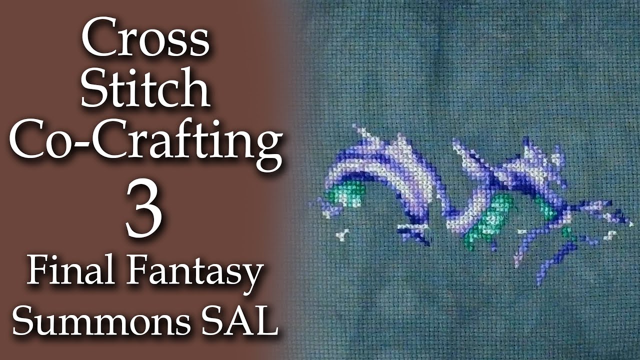 Cross Stitch Co-Working - Final Fantasy Summons Stitch-A-Long - Part 3 ...