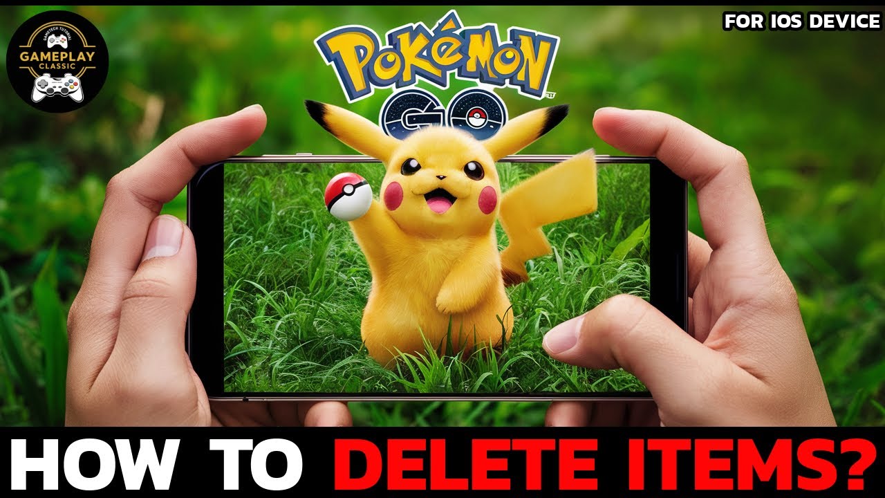 How to Delete Items in Pokémon Go? Remove Unwanted Items in Pokémon Go ...