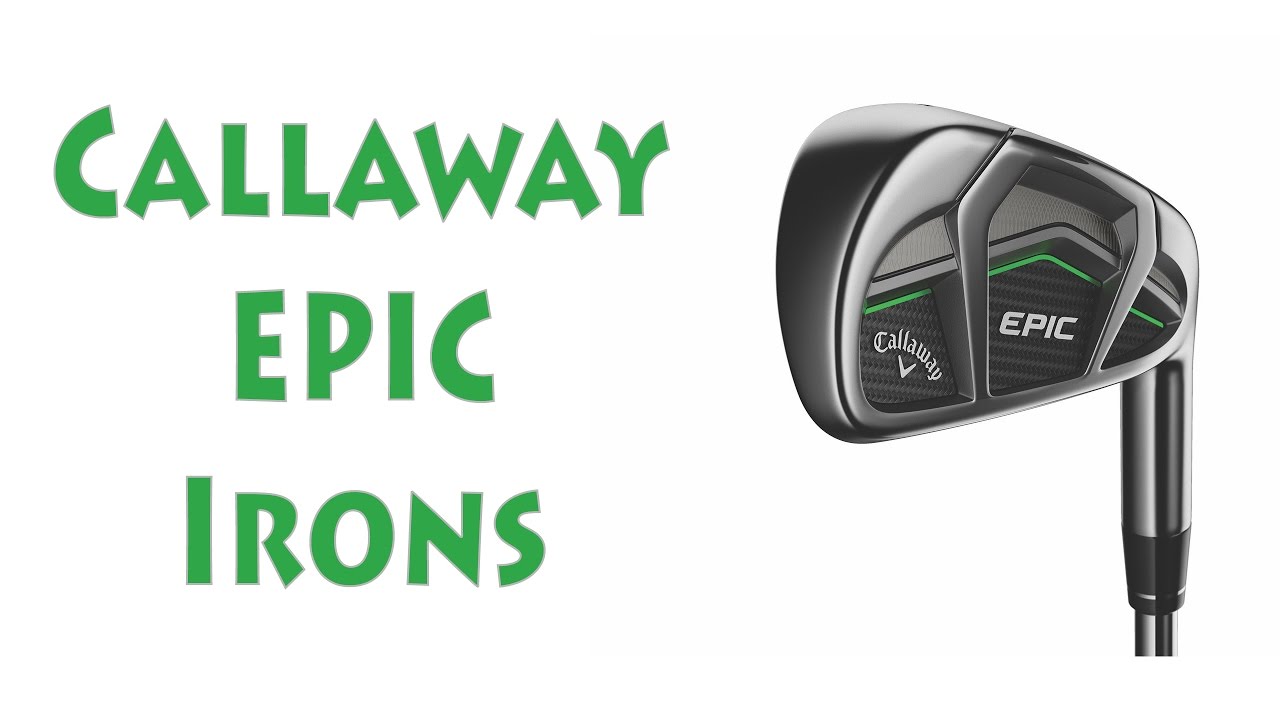 Callaway Epic Irons Review - YouTube
