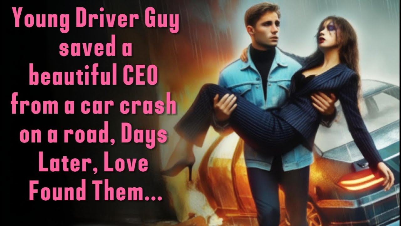 The Young Driver Who Saved a CEO's Life – And Love Found Them Days ...