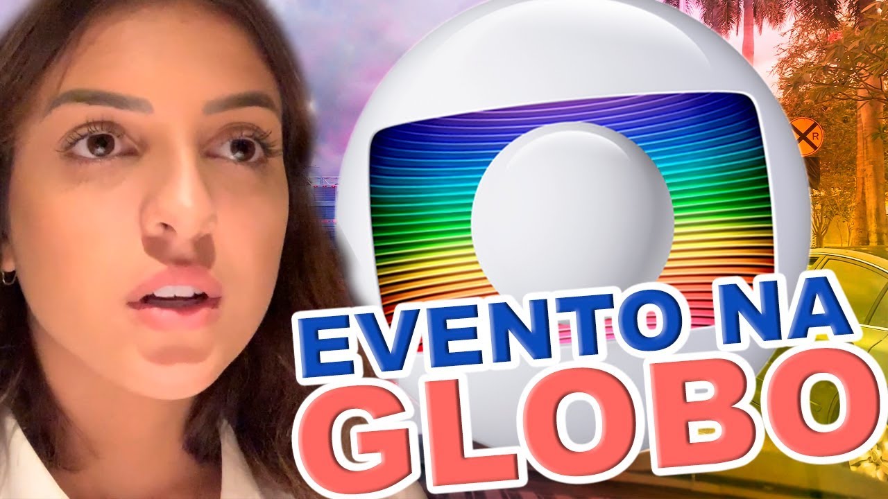 VLOG - EVENTO DA GLOBO - YouTube
