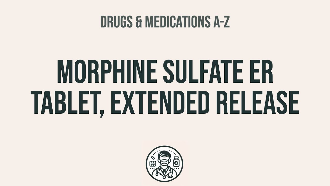 How to use Morphine Sulfate Er Tablet, Extended Release - Explain Uses ...