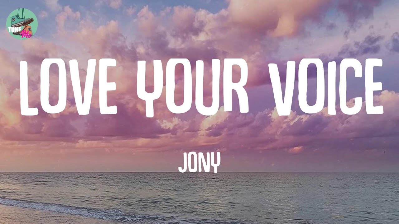 Love Your Voice - JONY (Lyrics) - YouTube