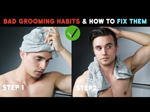 6 Grooming Habits You're DOING WRONG & How To FIX Them! - STOP THESE ...