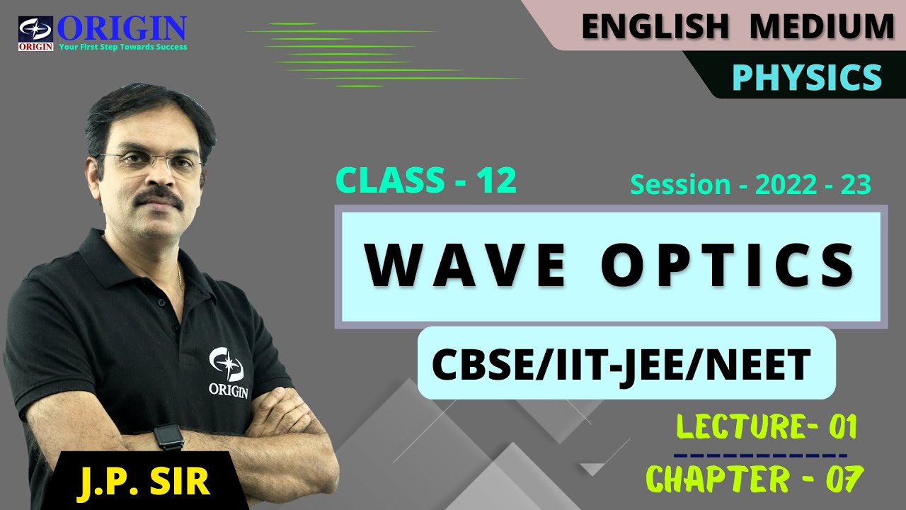 WAVE OPTICS - 01 | physics class 12 chapter 07 | physics english medium ...