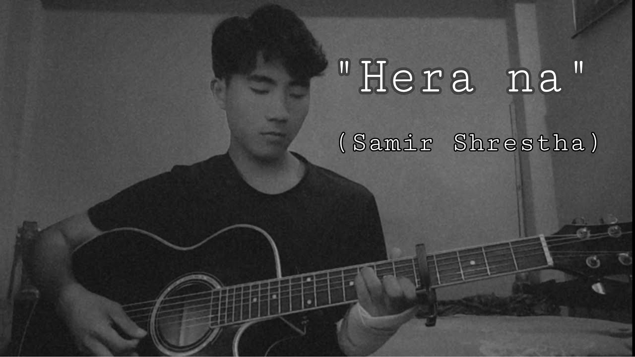 Samir Shrestha–Hera na (cover) - YouTube