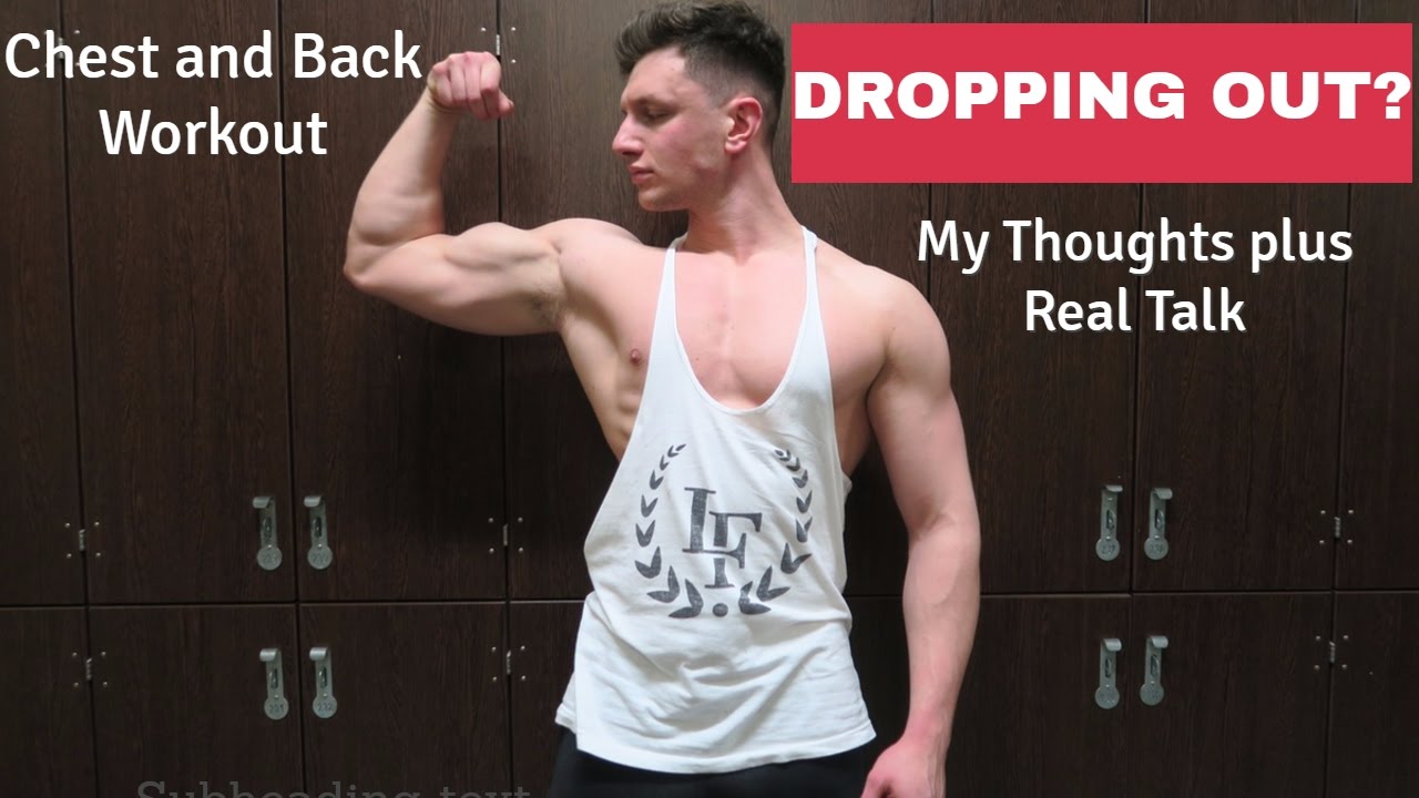 DROPPING OUT? | CHEST AND BACK | MY COLLEGE LIFE | - YouTube
