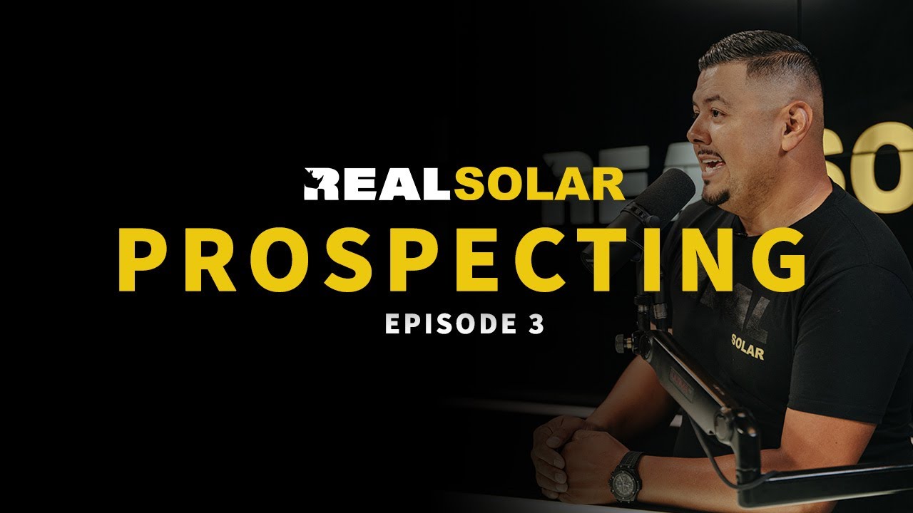 Real Solar Podcast Ep. 3 Prospecting - YouTube