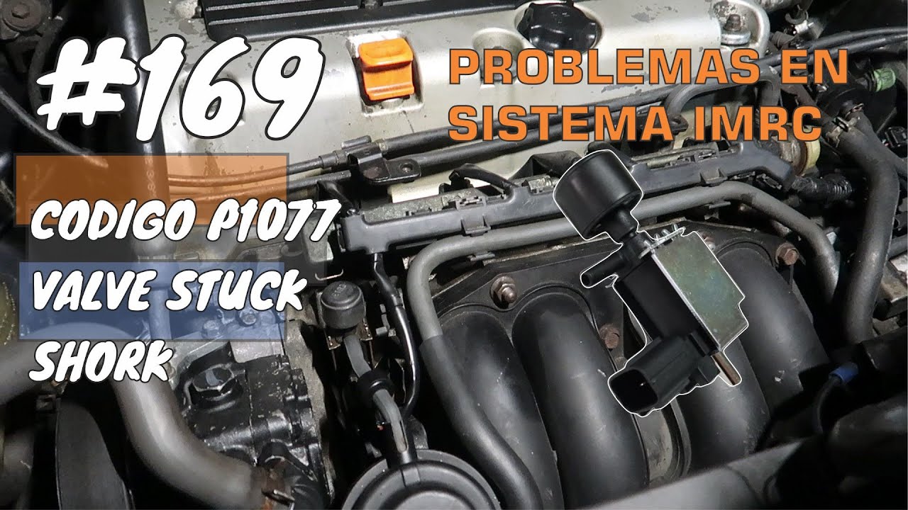 Sistema IMRC codigo P1077 valvula atascada Honda CRV 02-06 - YouTube