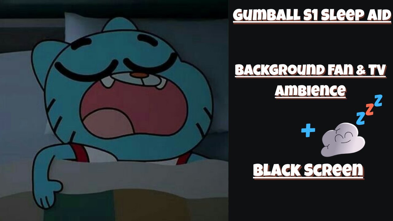 Gumball S1 Sleep Aid | Fan Ambience + Black Screen - YouTube