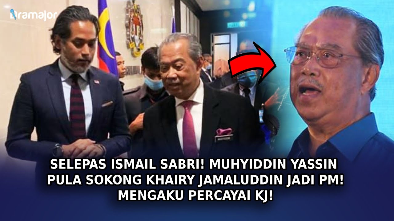 SELEPAS Ismail Sabri! Muhyiddin Yassin Pula Sokong Khairy Jamaluddin ...