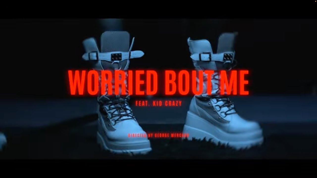 KID CRAZY - WORRIED BOUT ME (Official Music Video) - YouTube