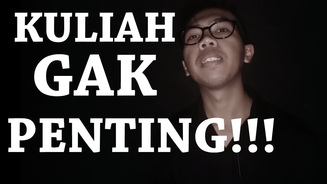 KULIAH GAK PENTING!!! #bersuara - YouTube