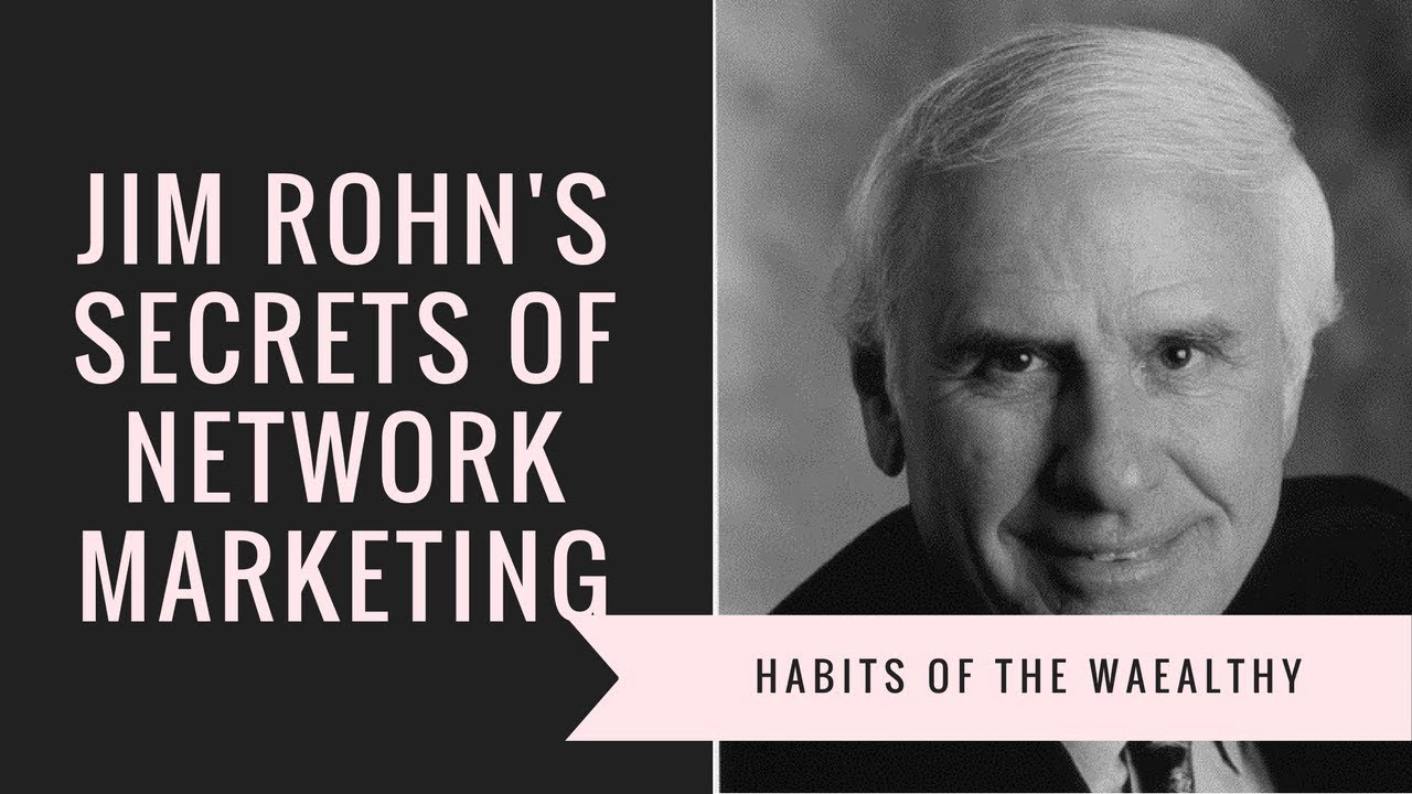 Jim Rohn - The Secret of Network Marketing - Habits of the wealthy ...