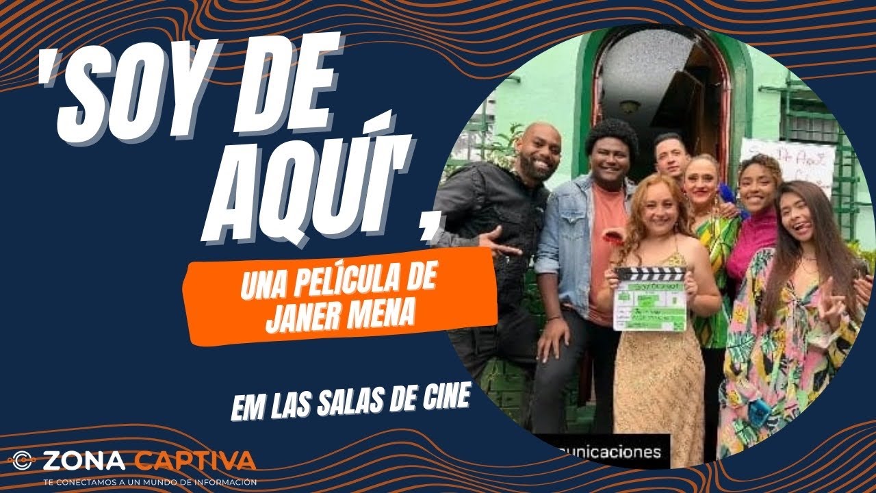 'Soy de aquí', una película de Janer Mena en las salas de cine - Zona ...