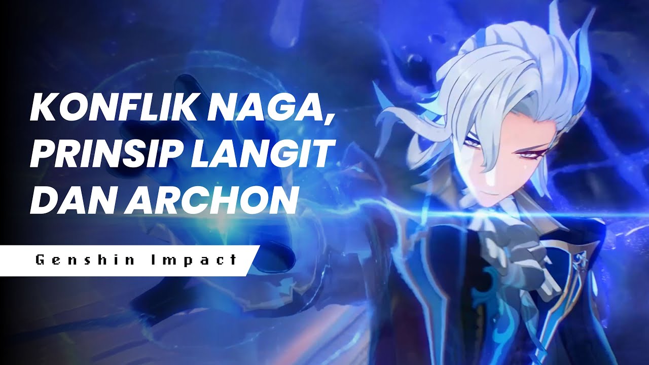 KONFLIK NAGA PRINSIP LAGIT DAN ARCHON | GENSHIN IMPACT LORE - YouTube