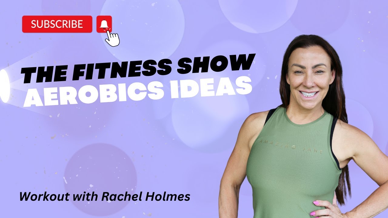 The Fitness Show - Aerobics Ideas - YouTube