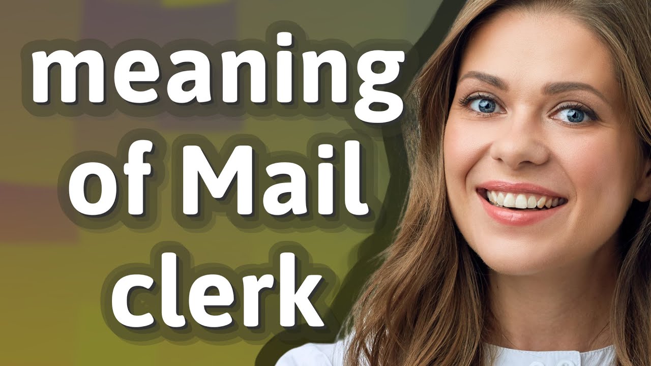 Mail clerk | meaning of Mail clerk - YouTube