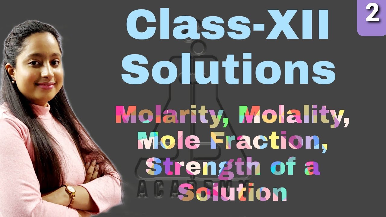 Class-XII Chapter-2 Solutions| Molarity| Molality| Strength| Mole Fraction| - YouTube
