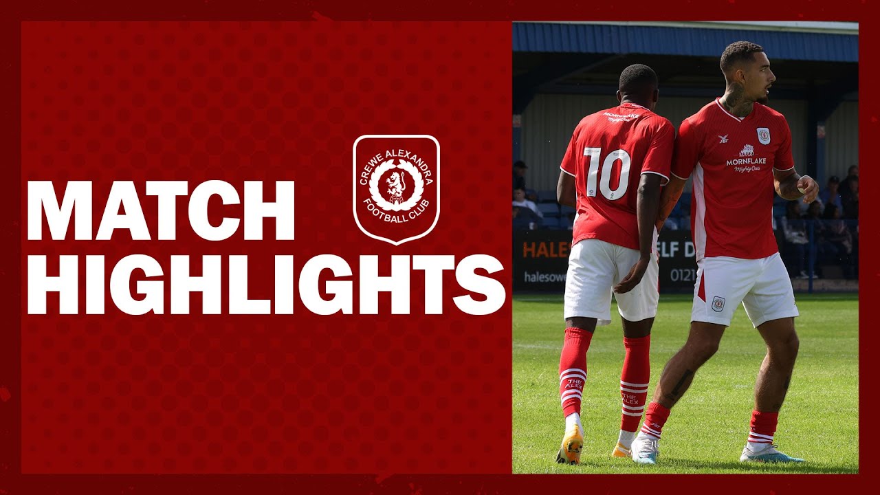 23/24 PRE-SEASON HIGHLIGHTS | Halesowen Town 0-5 Crewe Alex - YouTube