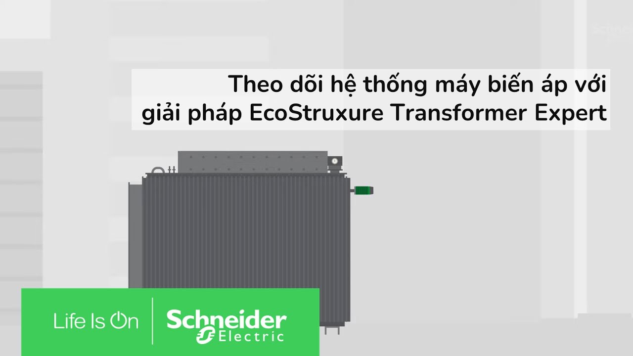 Theo dõi hệ thống máy biến áp với giải pháp EcoStruxure Transformer ...