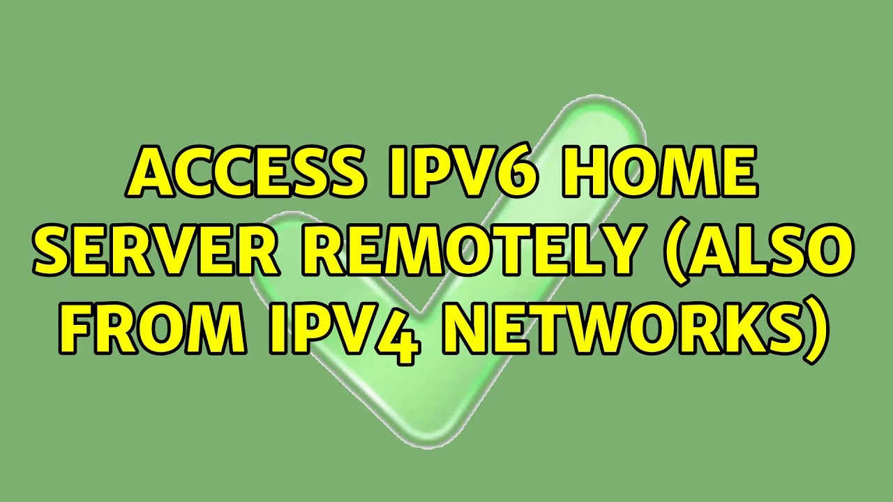 Access IPv6 home server remotely (also from IPv4 networks) - YouTube
